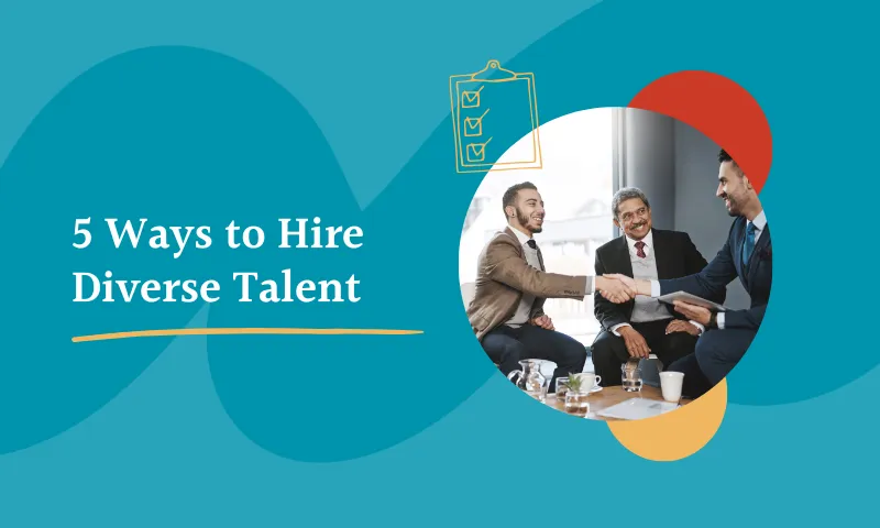 5 Ways to Hire Diverse Talent