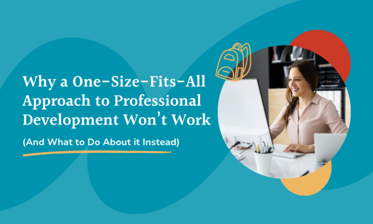 A One-Size-Fits-All Approach to Professional Development Fails