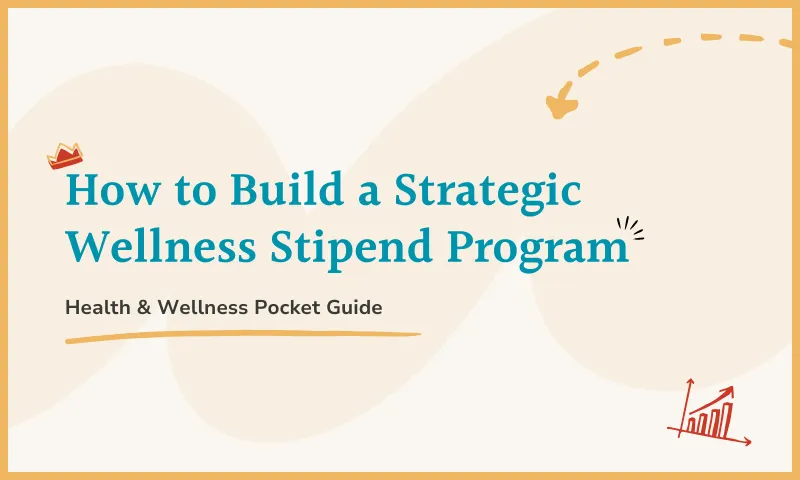 Build a Health & Wellness Stipend Program Pocket Guide